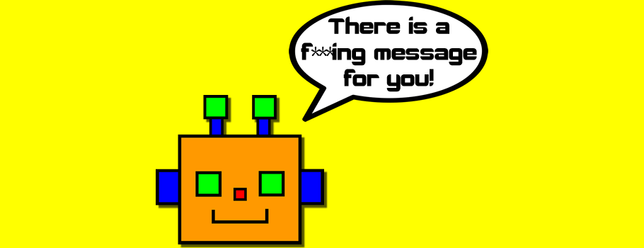 There is a f***ing message for you!